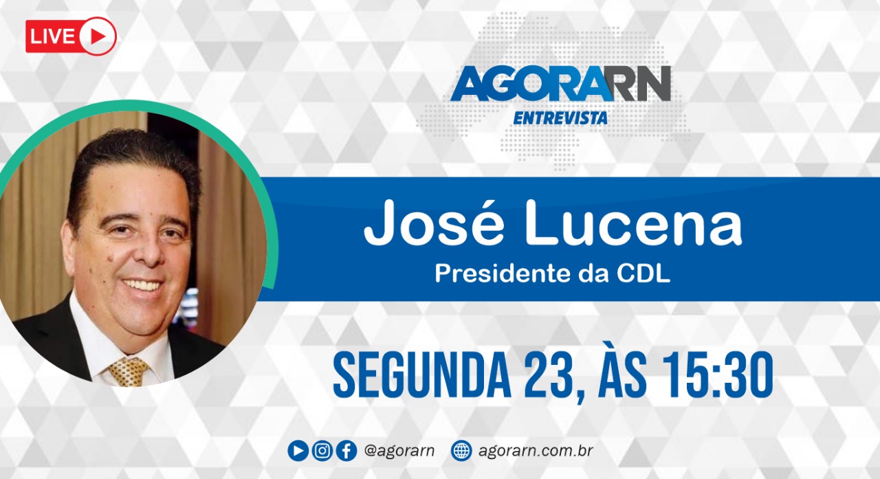 Agora Entrevista - Presidente da CDL, José Lucena